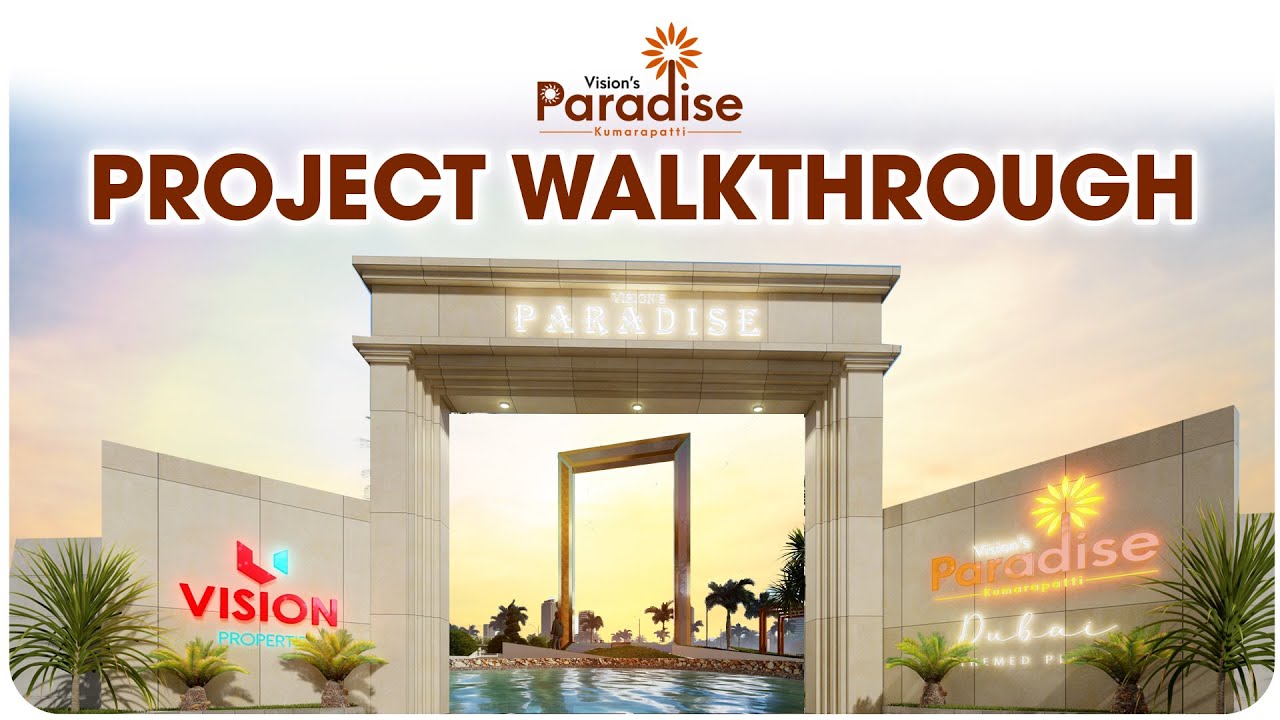 Vision's Paradise | Trichy's 1st Dubai - Themed Plots | Project Walkthrough | Vision Properties ...