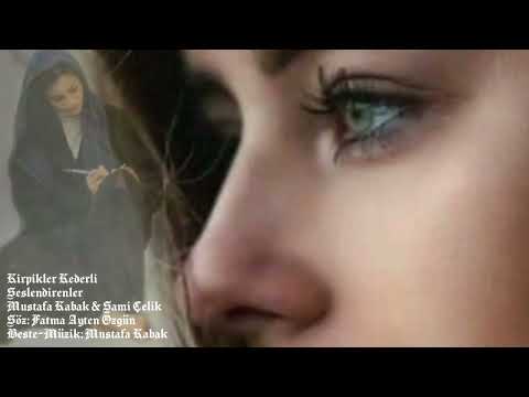 Mustafa Kabak & Sami Çelik - Kirpiklerin Kederli (Şiir Ayten Özgün)