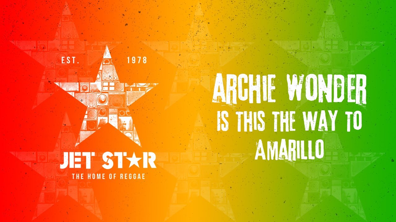 Archie Wonder - Is This the Way to Amarillo (Official Audio) | Jet Star ...