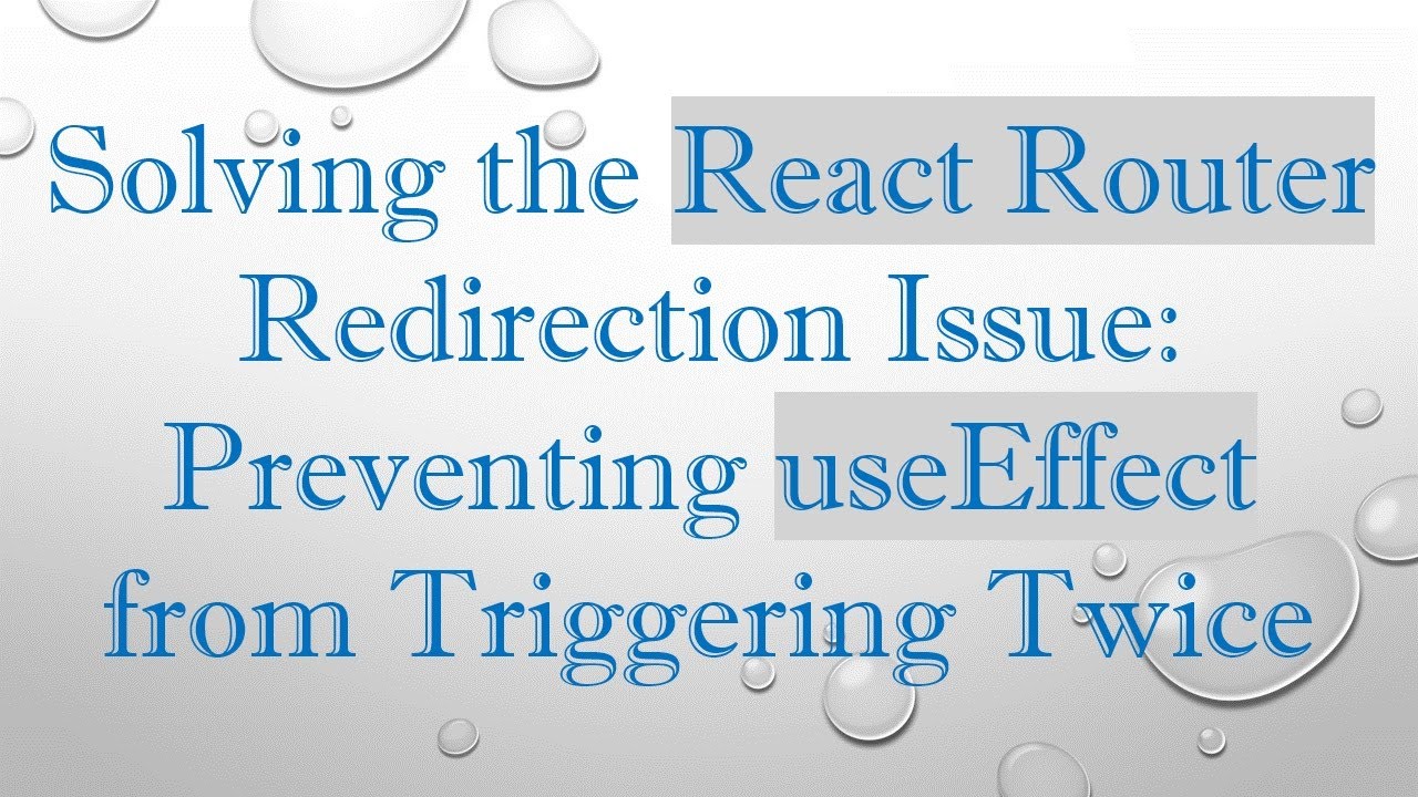 Solving the React Router Redirection Issue: Preventing useEffect from Triggering Twice - YouTube