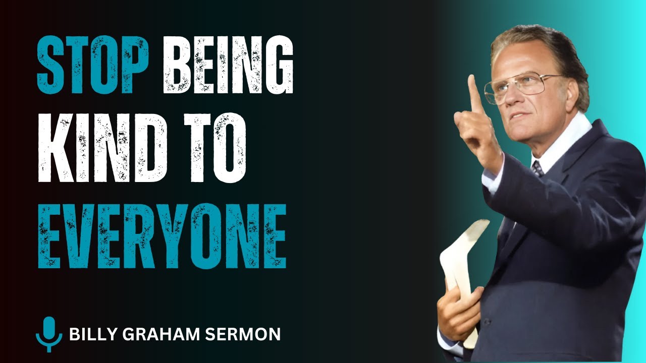 Stop Being Kind to Everyone || Billy Graham Motivation Message - YouTube