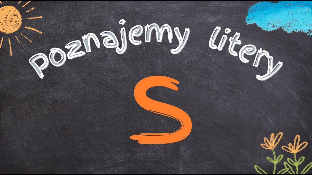 Litera S i Ś - poznajemy litery - nauka alfabetu dla dzieci. - YouTube