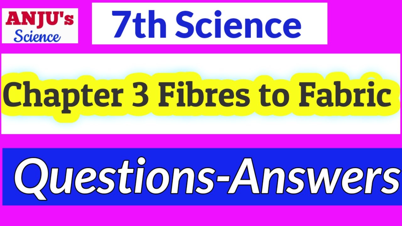 Questions Answers // Class 7 Science Chapter 3 Fibres to Fabric #Anjus ...