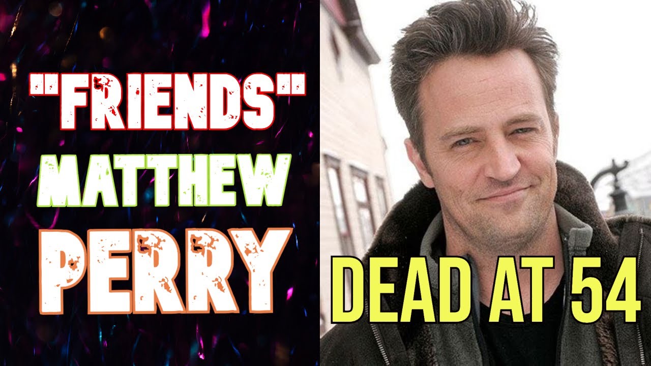 NBC "Friends" Star Matthew Perry Dead at 54 - YouTube