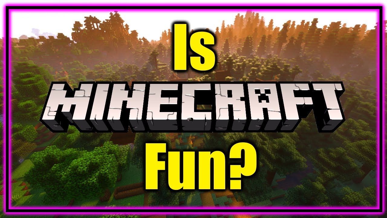 Is Minecraft Fun for You? - YouTube