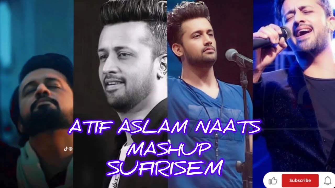 MASHUP OF NAATS OF ATIF ASLAM#sufimusic #sufirisem - YouTube