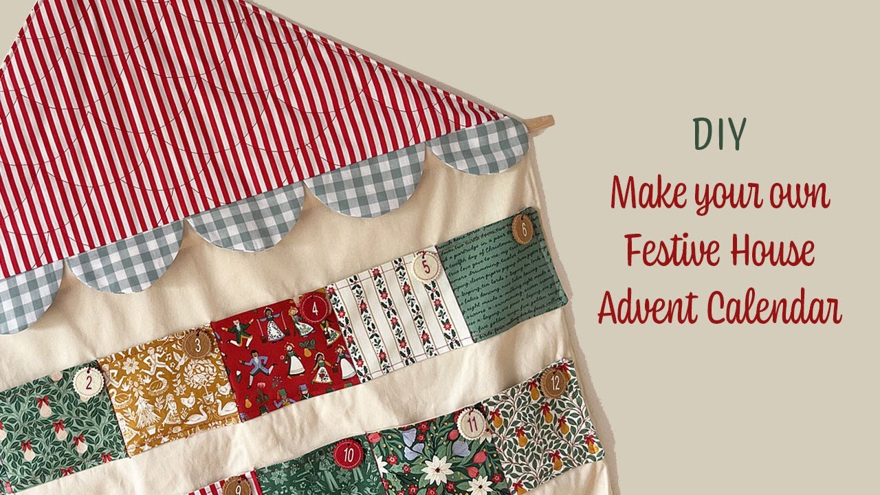 DIY- Festive house Christmas advent calendar sewing tutorial - PDF ...