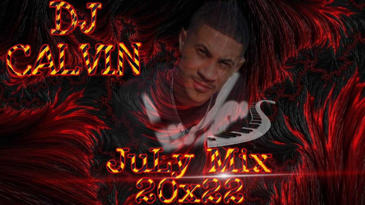 DJ CALVIN {•JULY MIX•}2022 - YouTube