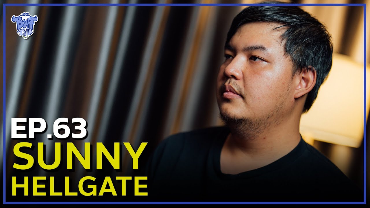 BUFF TALK | EP.63 | SUNNY HELLGATE @HellGateStudioTeam - YouTube