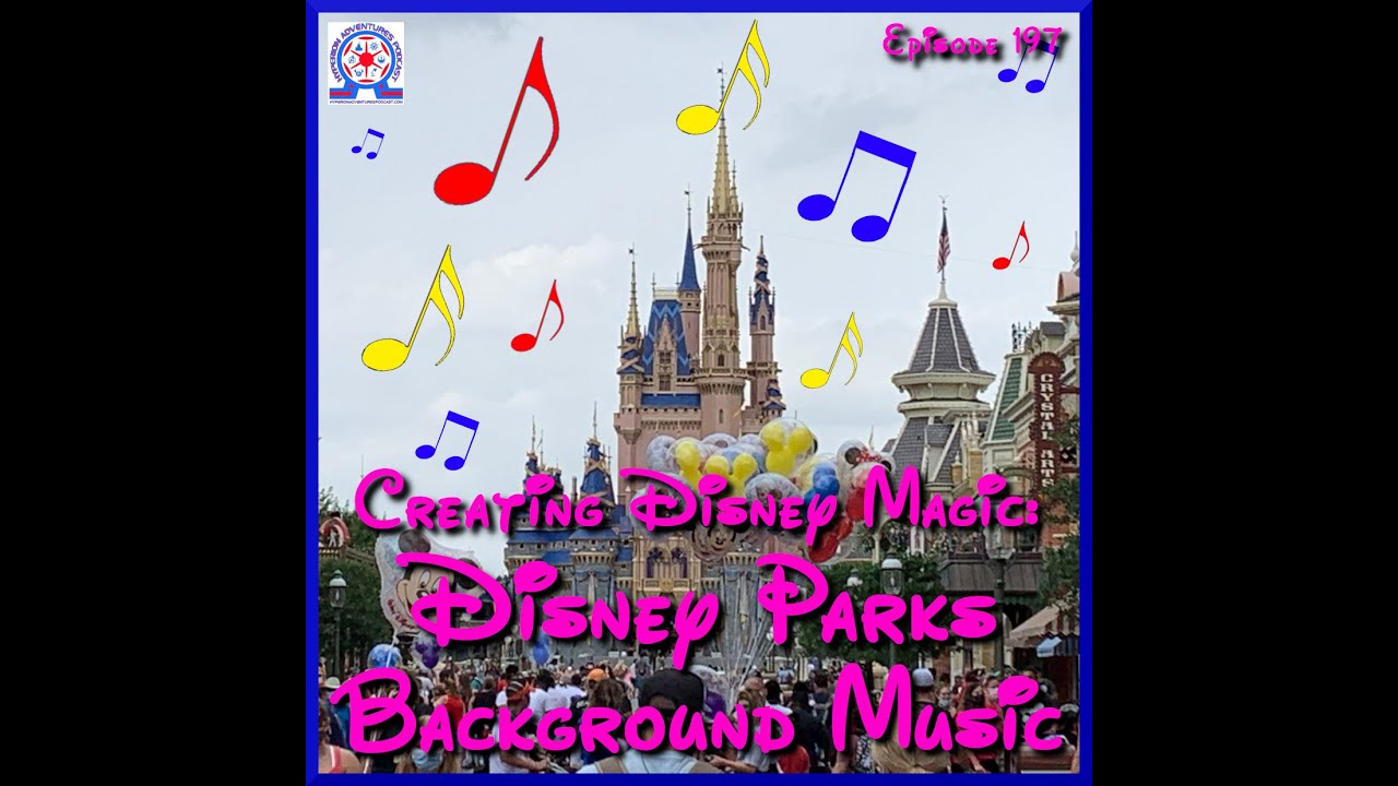 Creating Disney Magic - Disney Parks Background Music - YouTube Music