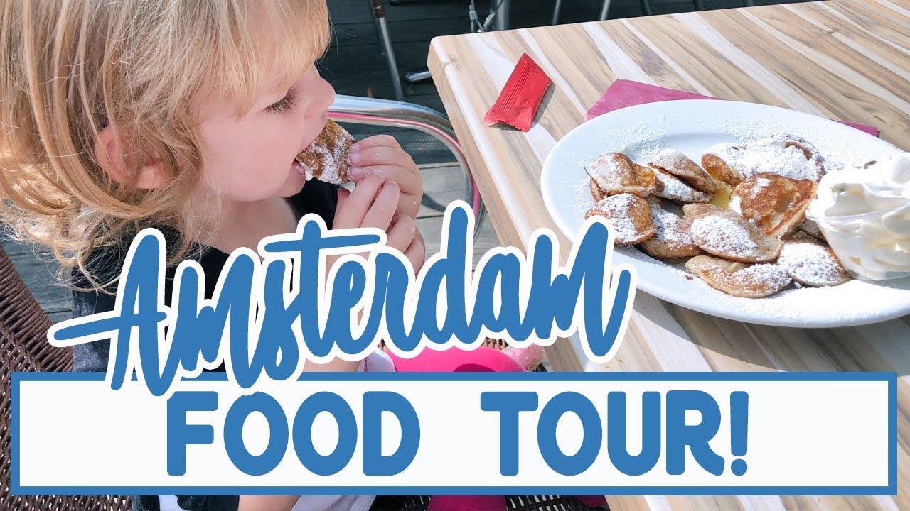 Kid Friendly Amsterdam Food Tour // Dutch Street Food & Pancakes - YouTube