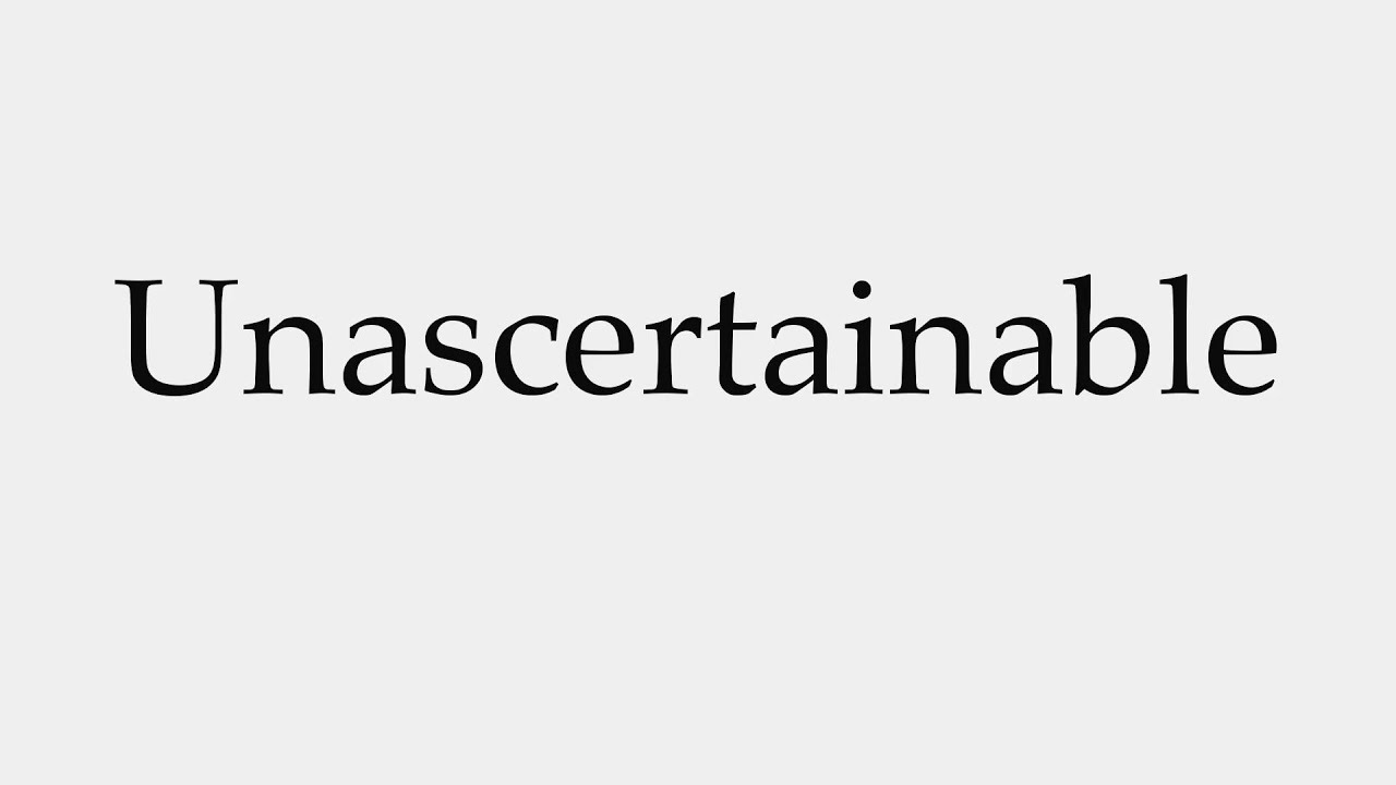 How to Pronounce Unascertainable - YouTube