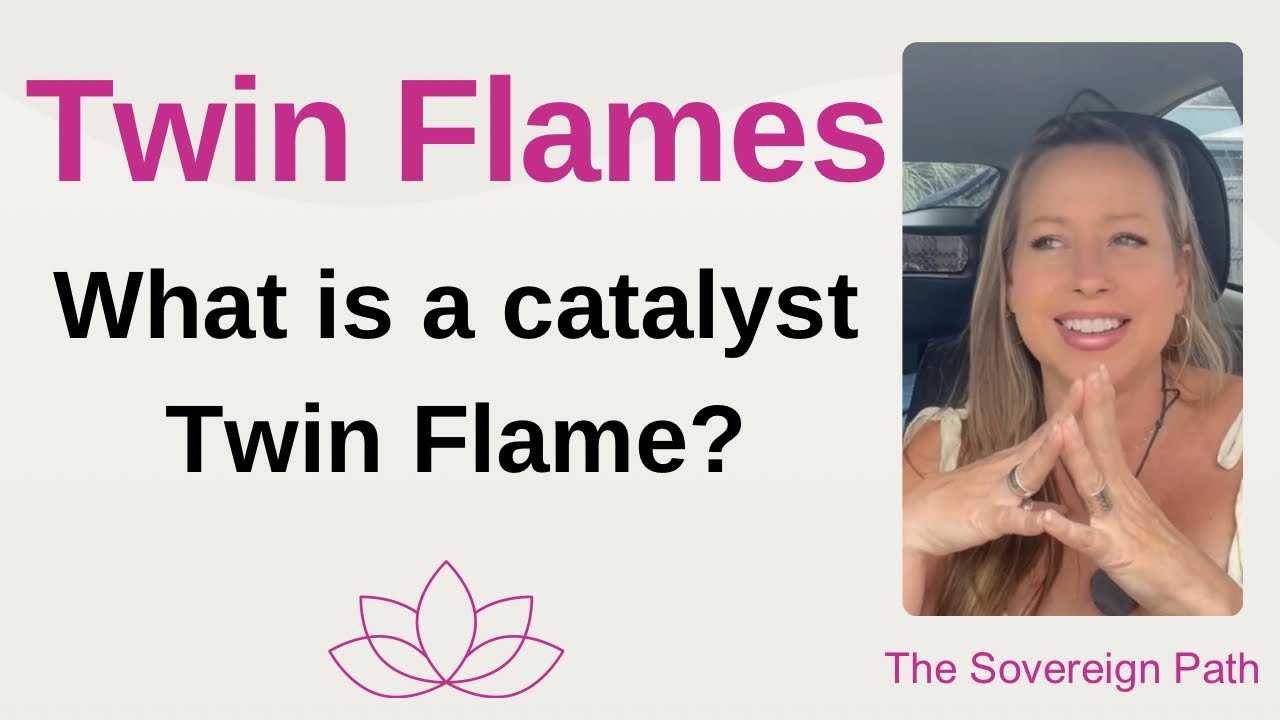 What is a Catalyst Twin Flame? - YouTube