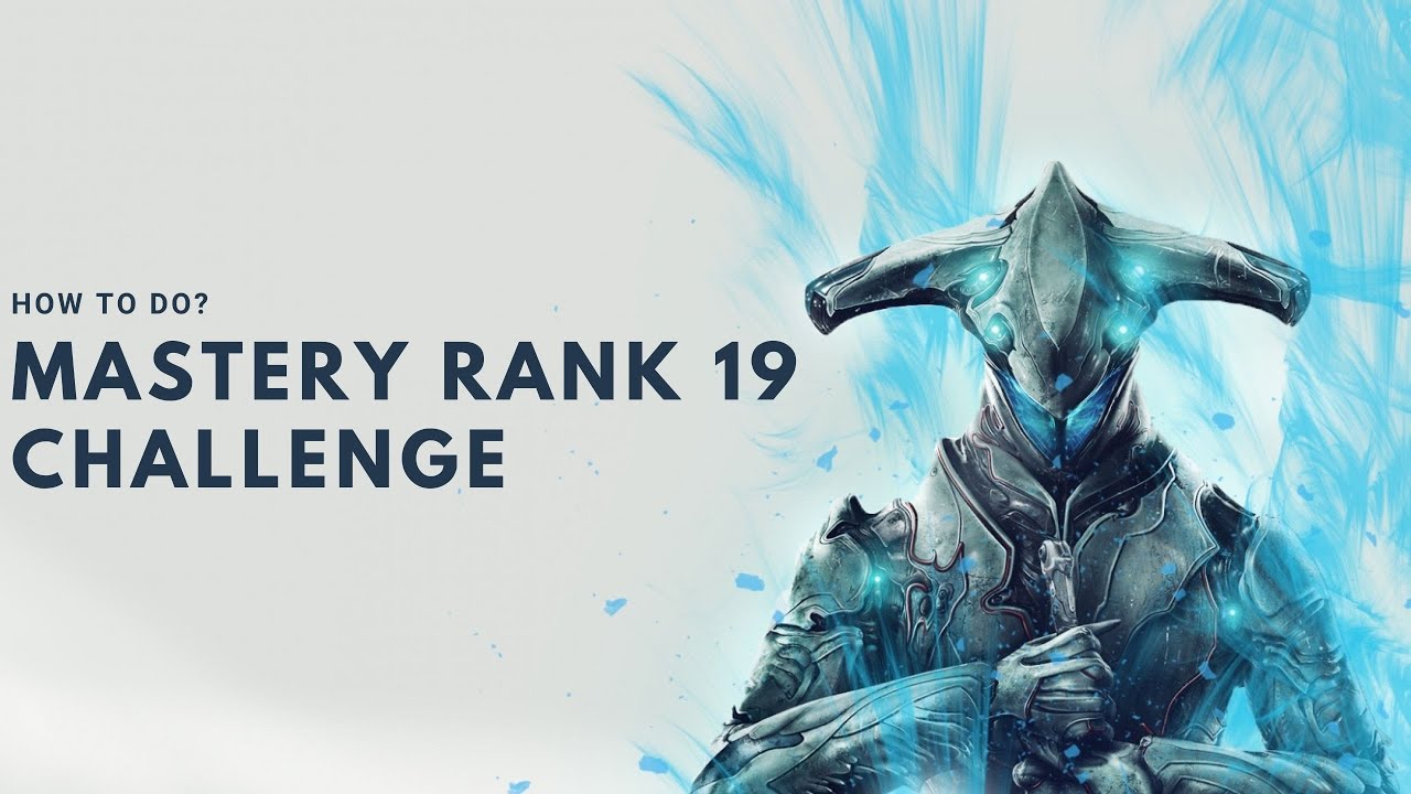 Warframe 2020: Mastery Rank 19 Challenge or Test ( MR 19 ) - YouTube