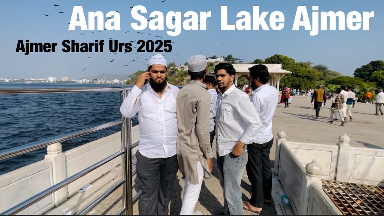Ana Sagar Lake Ajmer | Walking from Ajmer Dargah to Ana Sagar | Ajmer ...