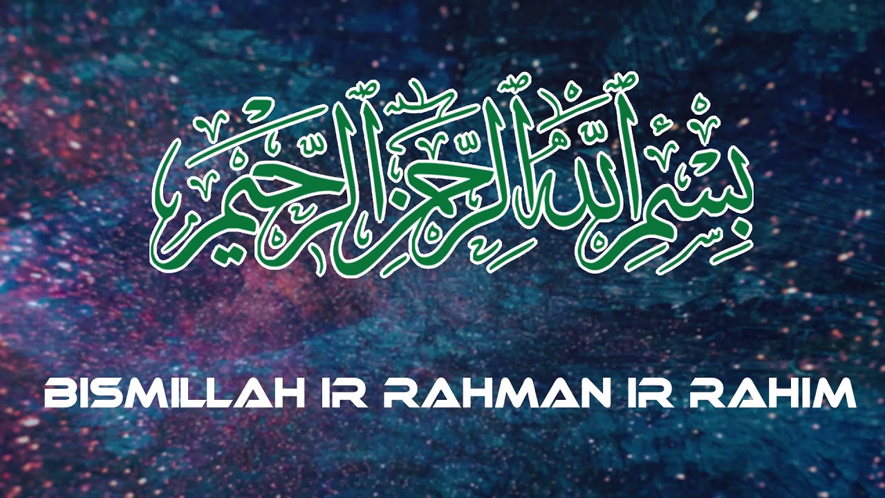 Bismillah Ir Rahman Ir Raheem - YouTube