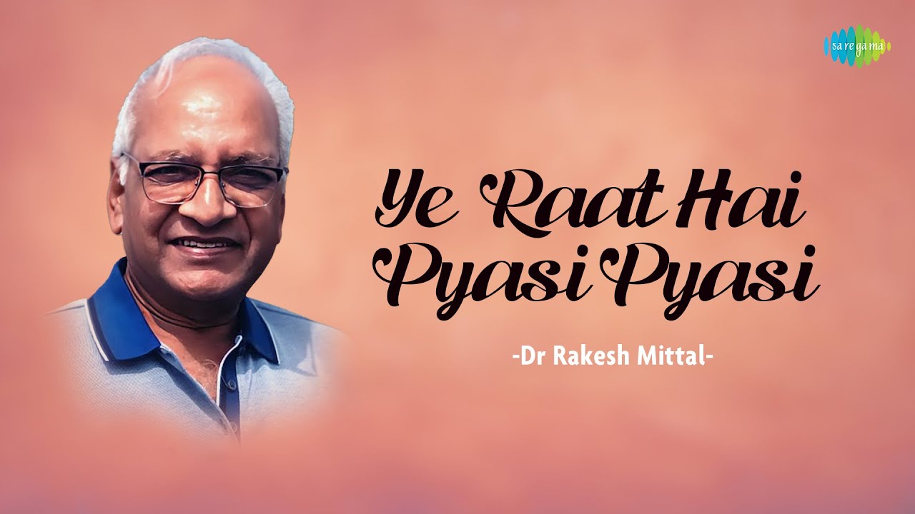 Ye Raat Hai Pyasi Pyasi | Dr. Rakesh Mittal | Hindi Cover Song ...