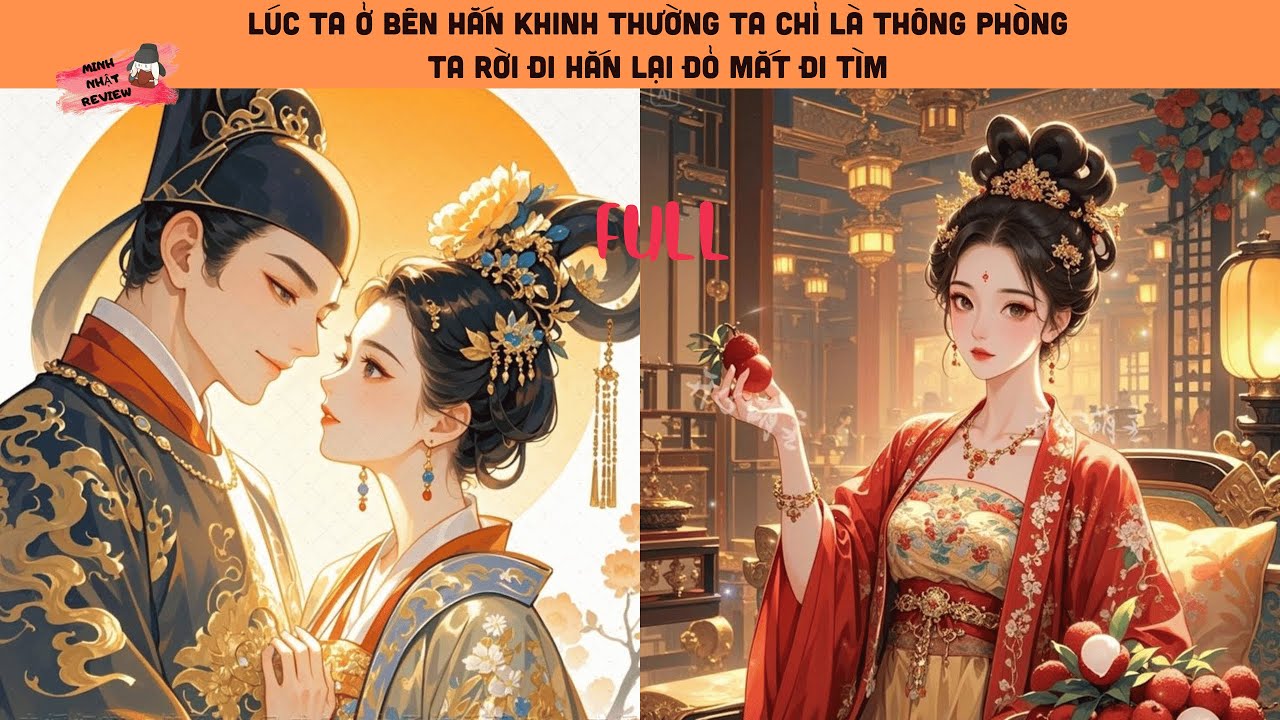 [ FULL] HẮN CHÊ TA CHỈ LÀ THÔNG PHÒNG THẤP HÈN, TA RỜI ĐI HẮN LẠI ĐỎ ...