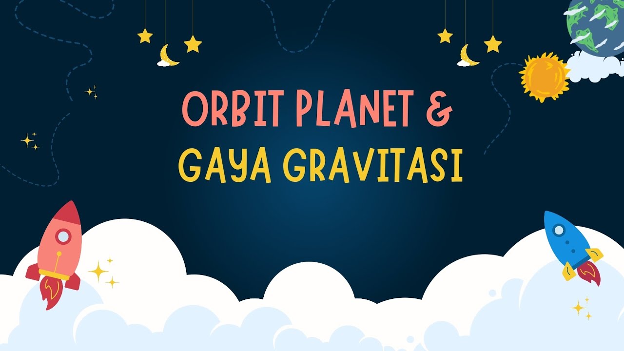 Orbit Planet dan Gaya Gravitasi - YouTube