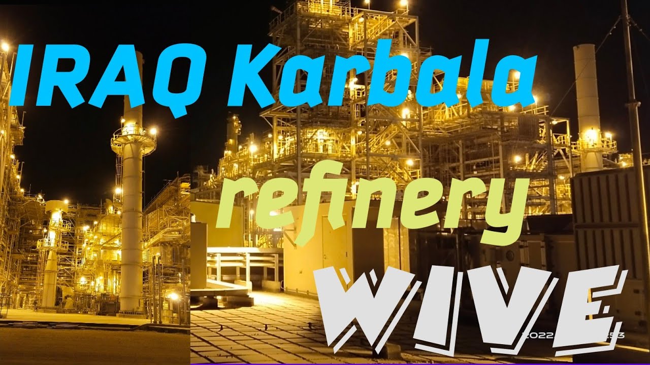 Karbala refinery project vive#night#jobs in foreign countries#iraq ...