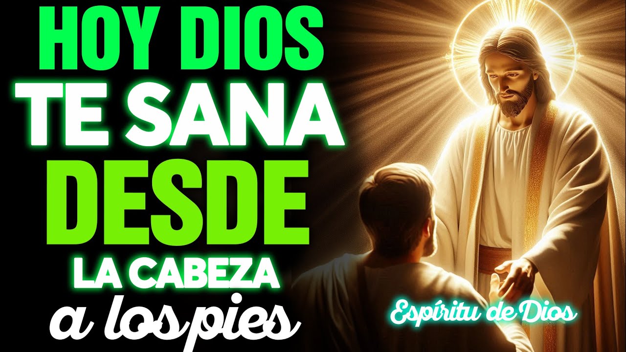 DIOS TE SANA EN EL NOMBRE DE JESÚS | ORACIÓN PODEROSA PARA SANACIÓN ...