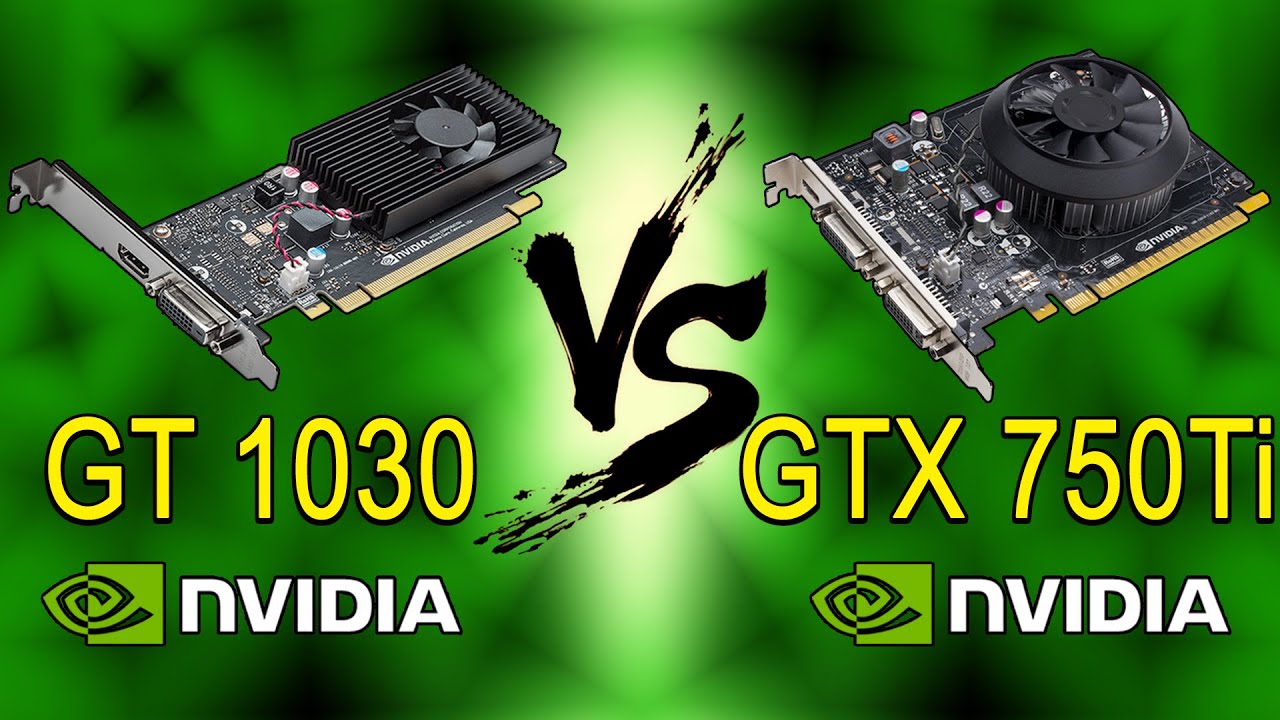 GT 1030 vs GTX 750 Ti - Best Budget Graphics Card For Gaming? (10 Games ...