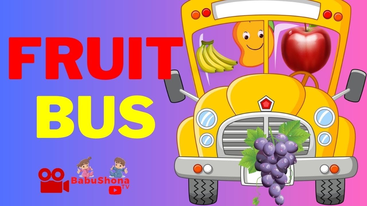 Fruit bus, Fruits with Their Trees for Kids, Apple, Banana, Grapes and ...
