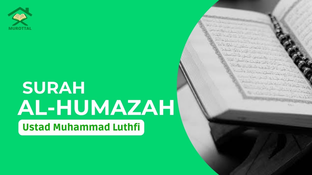 104 Surah Al Humazah Terjemahan Bahasa Indonesia Ustad Muhammad Luthfi ...