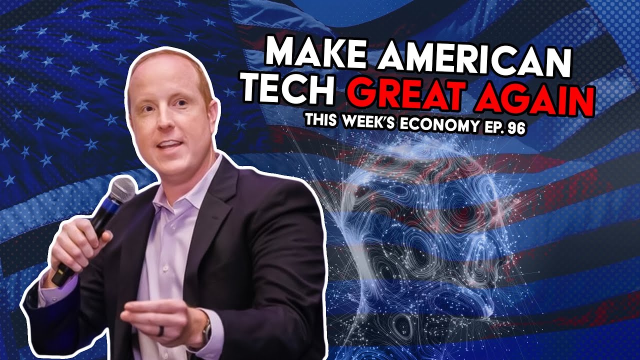 Make American Tech Great Again | This Week's Economy Ep. 96 - YouTube