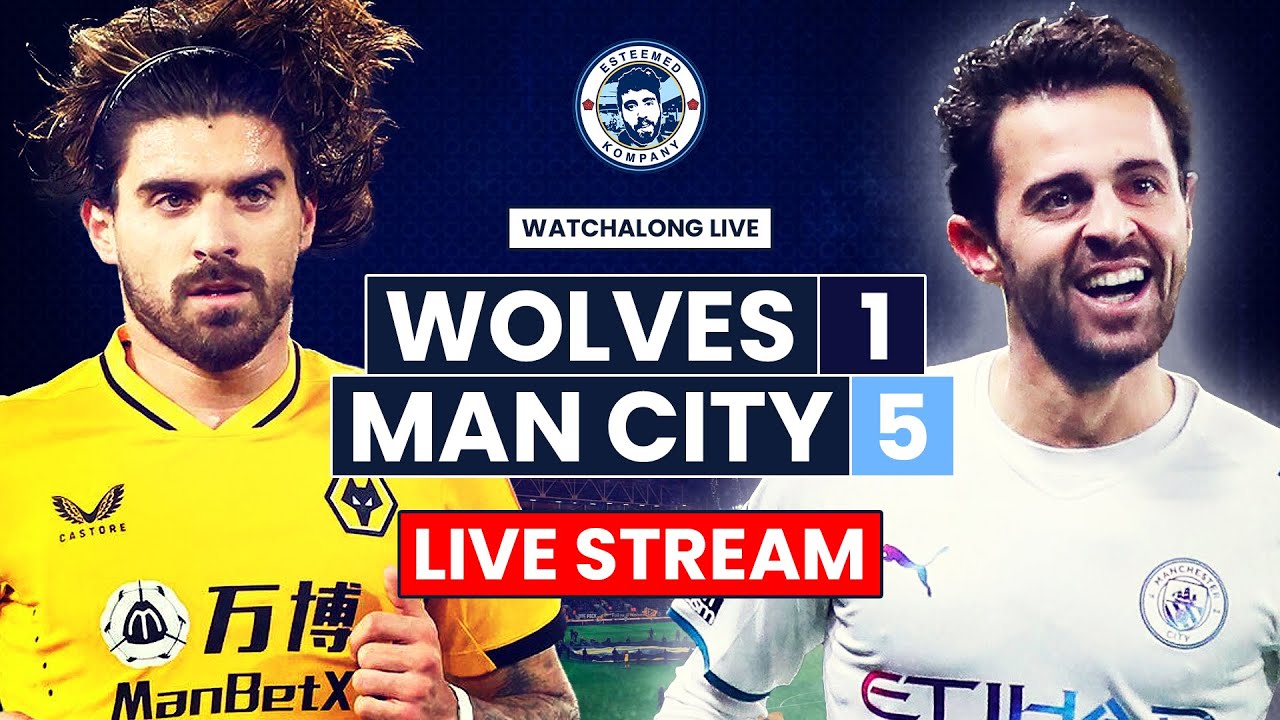 WOLVES 1-5 MAN CITY | LIVE WATCHALONG | PREMIER LEAGUE - YouTube
