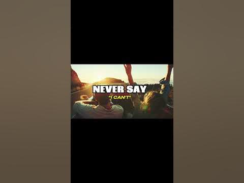 Never Say "I can't" #youtubeshorts #shorts #motivation - YouTube
