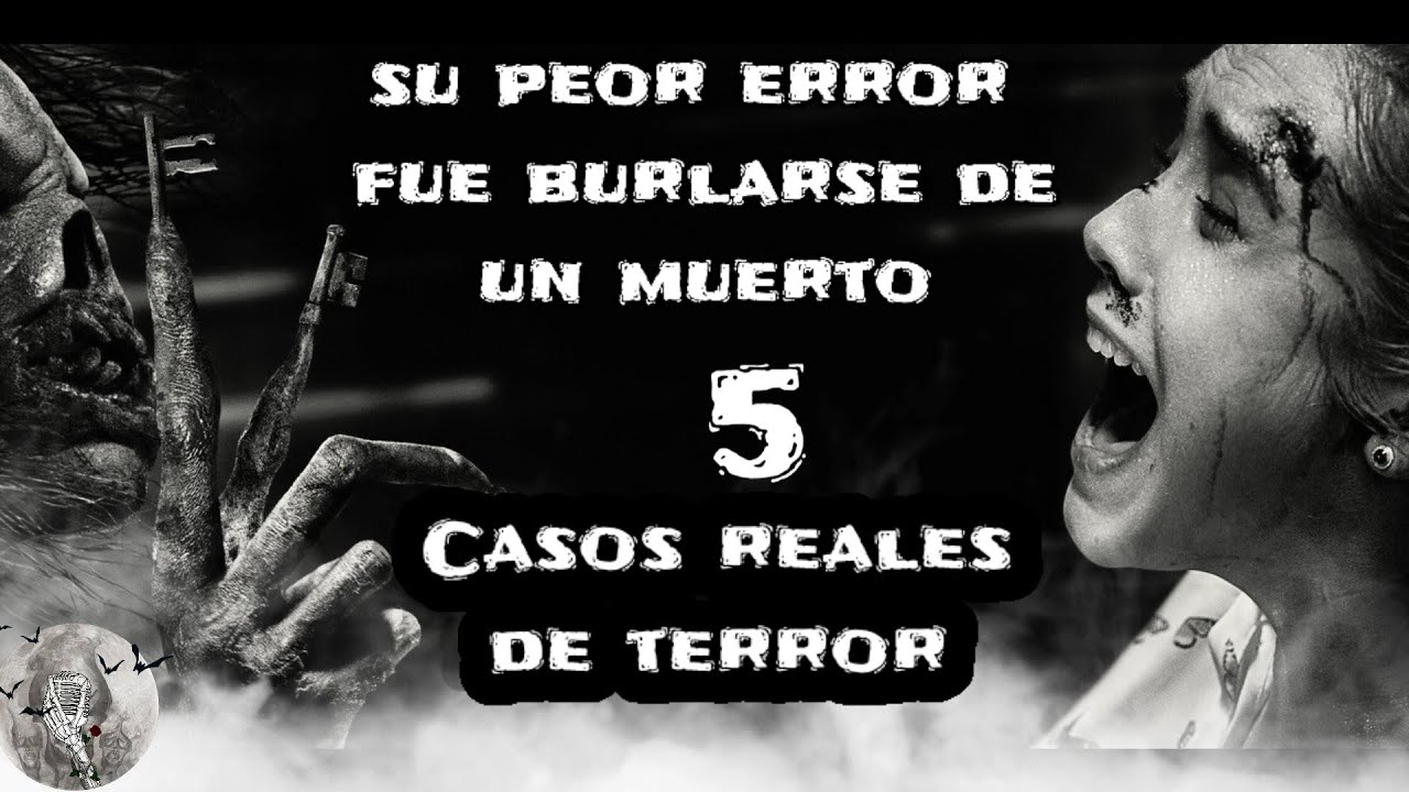 5 Casos Reales de Terror Absoluto que Te Haran Creer en Lo Imposible ...