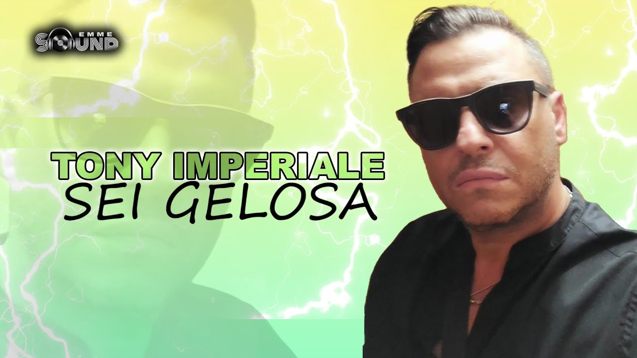 Tony Imperiale - Sei Gelosa (Cover 2022) - YouTube