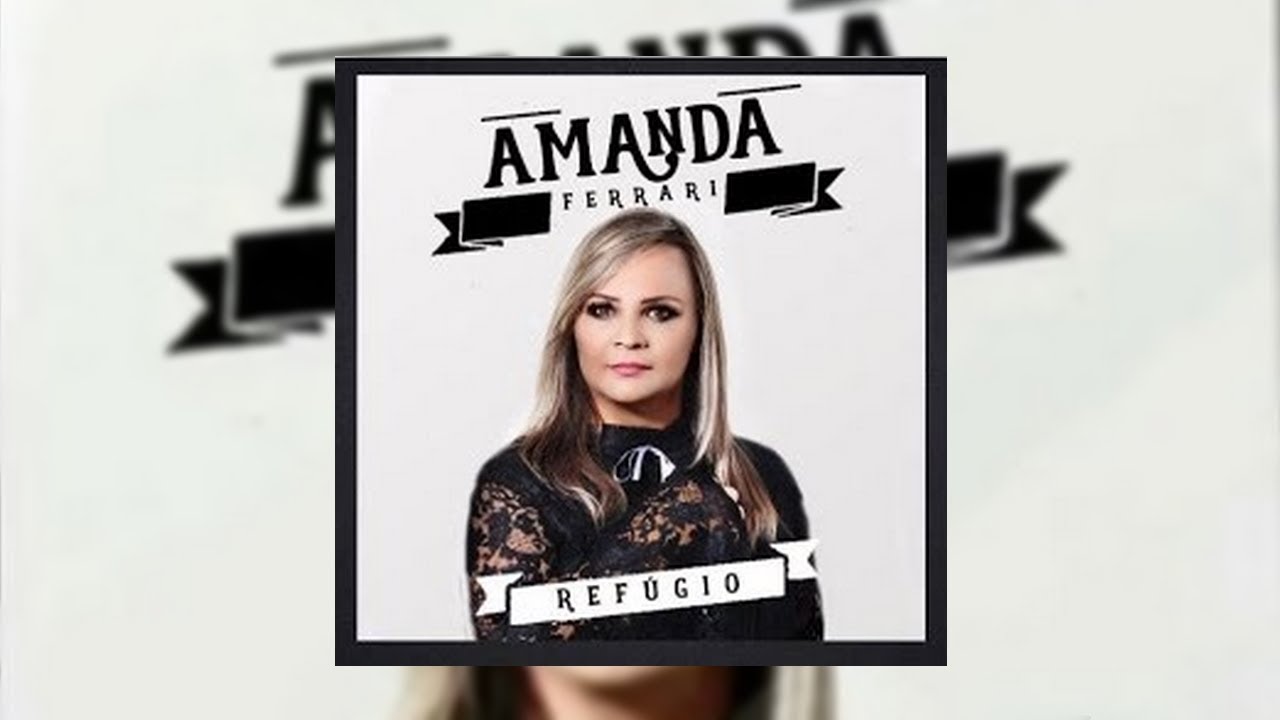Amanda Ferrari - Refúgio ( CD COMPLETO ) | Exclusivo | - YouTube