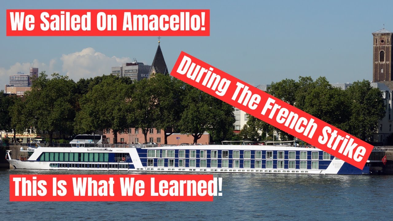Our First Riverboat Cruise On The Amacello During The French Strike ...