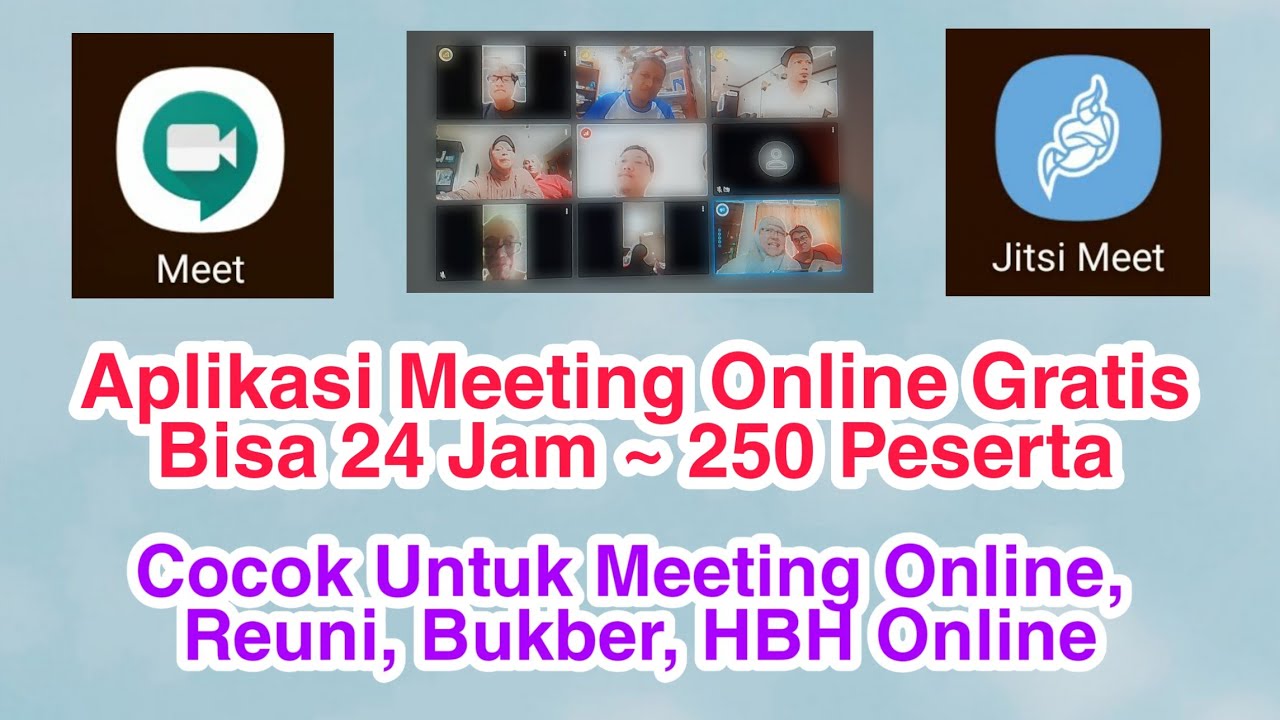 Tutorial Google Meet & Jitsi Meet Aplikasi Meeting Online Bisa 24 Jam 250 Peserta Cocok untuk ...