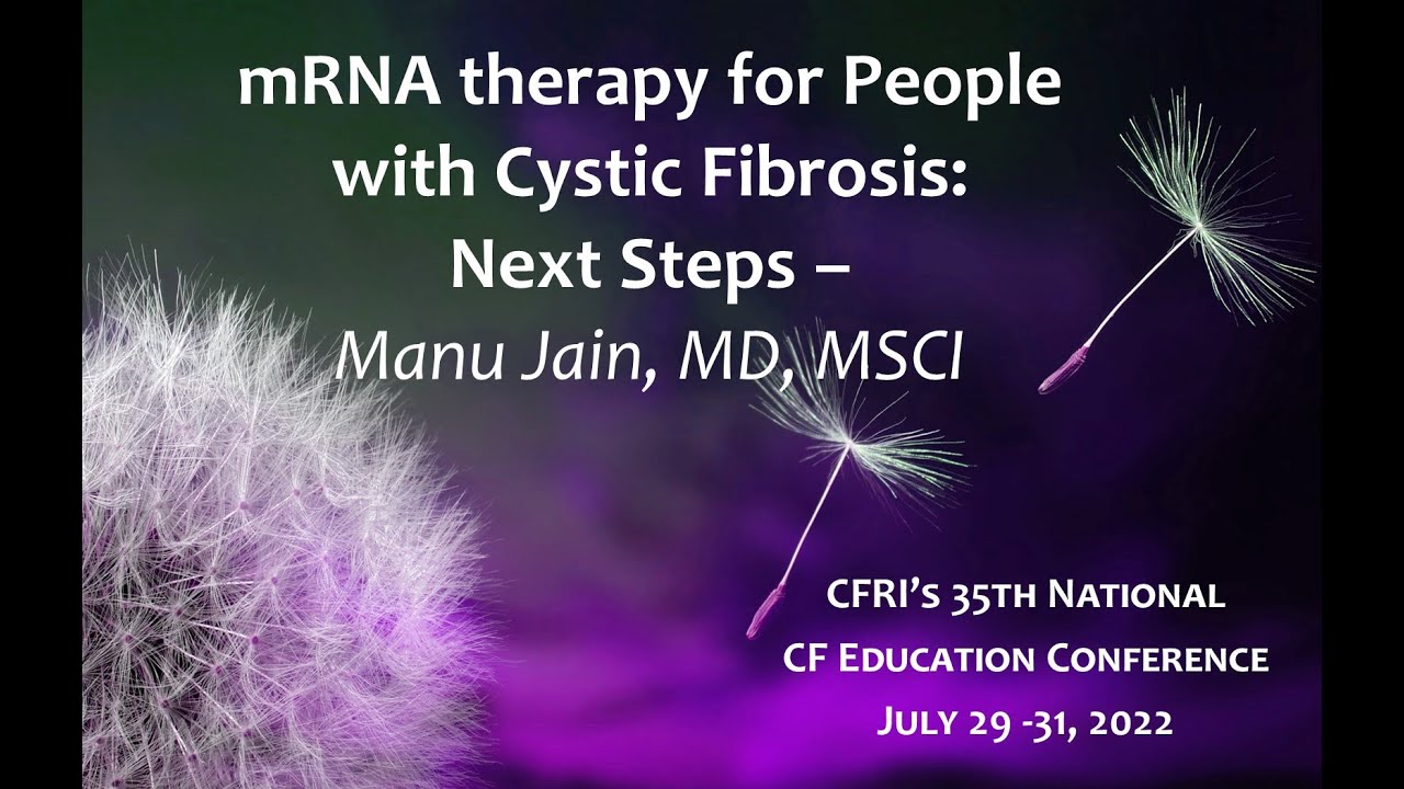 mRNA therapy for People with Cystic Fibrosis: Next Steps – Manu Jain ...