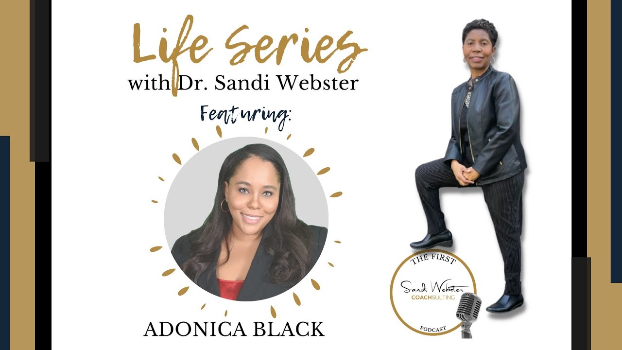 The First with Dr. Sandi Webster – Episode #38 | Adonica Black - Brain ...