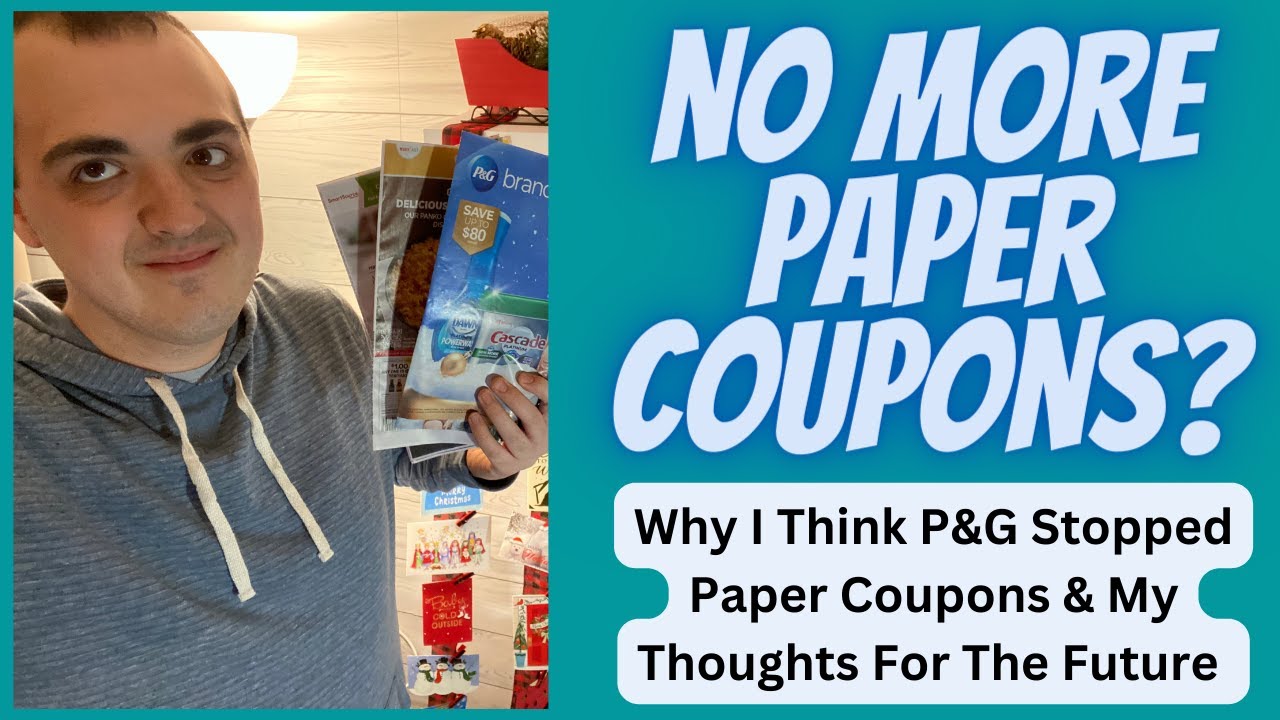 NO MORE PAPER COUPONS?!? ~ WHY THERE IS NO MORE P&G & WHAT I THINK WILL ...