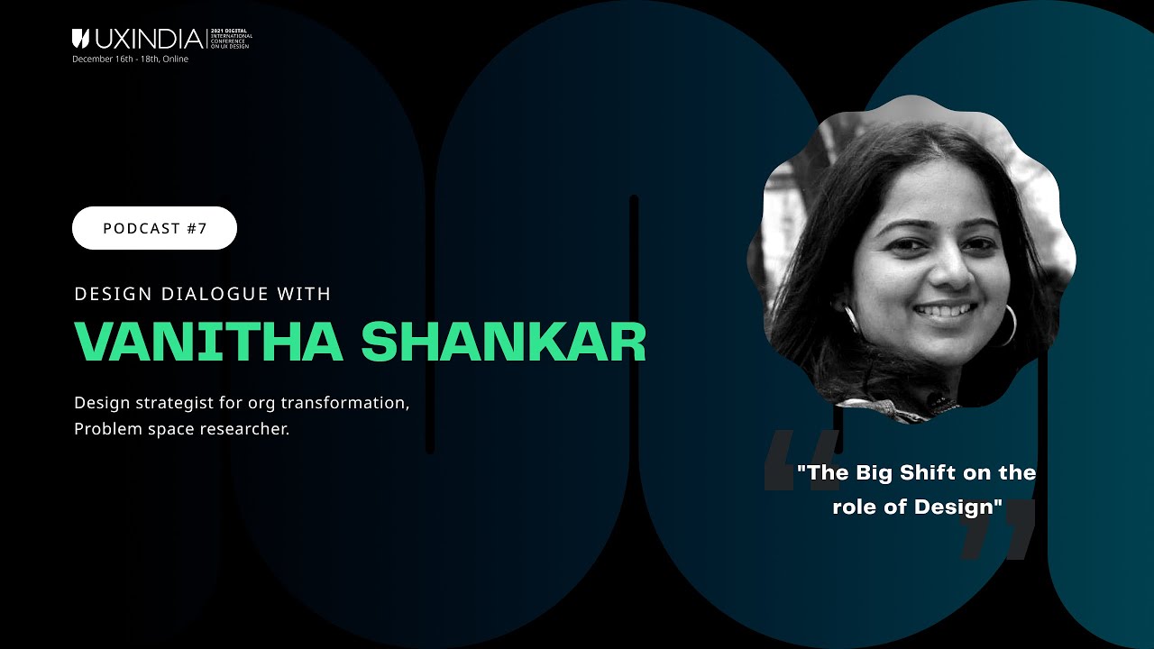 Design Dialogue Series | Episode Seven | Featuring - Vanitha Shankar | UXIndia 2021 | UMO Design ...