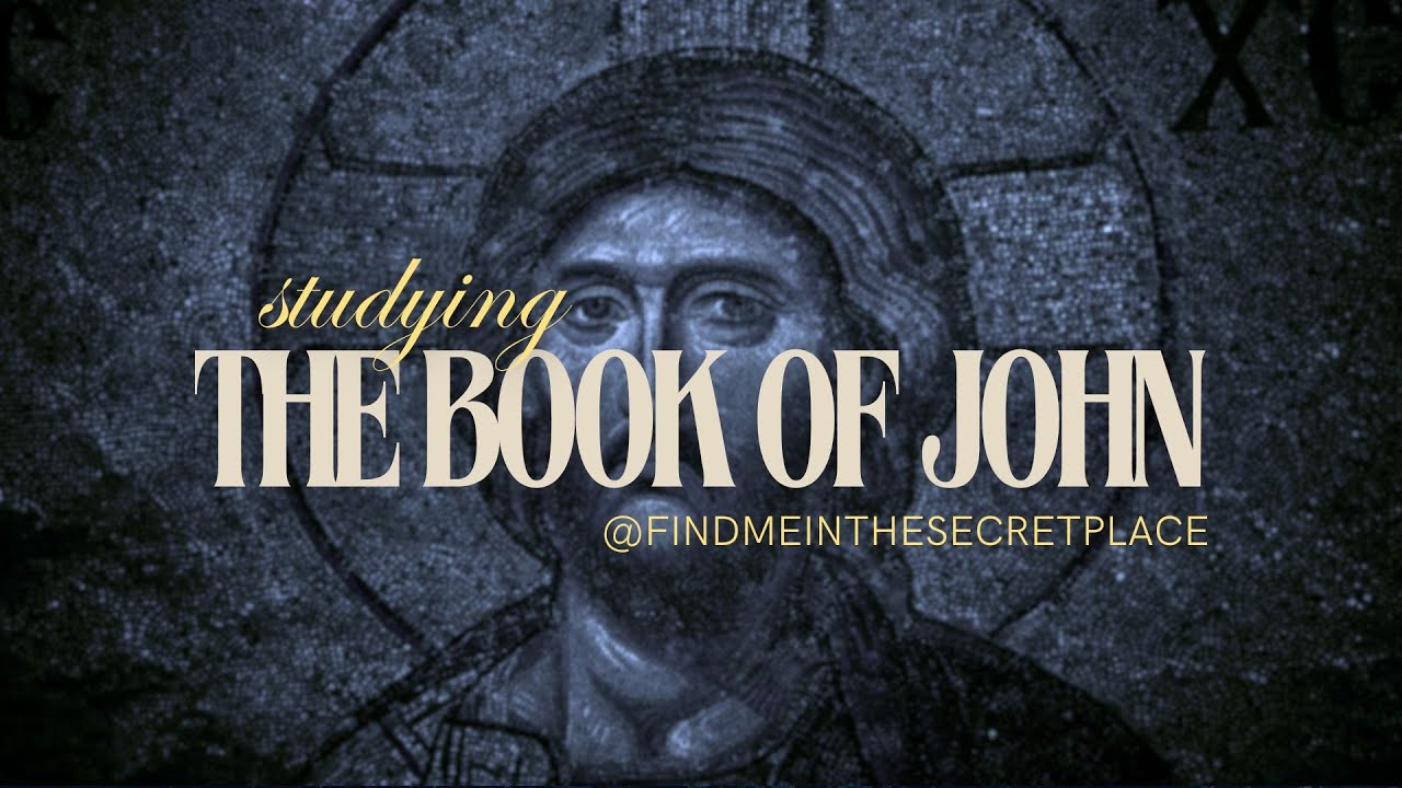 JOHN CHAPTER 6 STUDY | FIND ME IN THE SECRET PLACE - YouTube