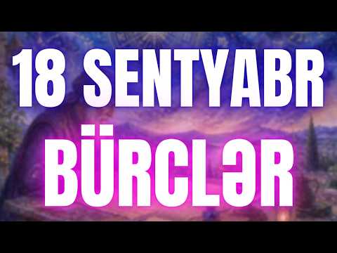 BÜRCLƏR - 18 SENTYABR 2026 | Günün Bürc Proqnozu 🔮