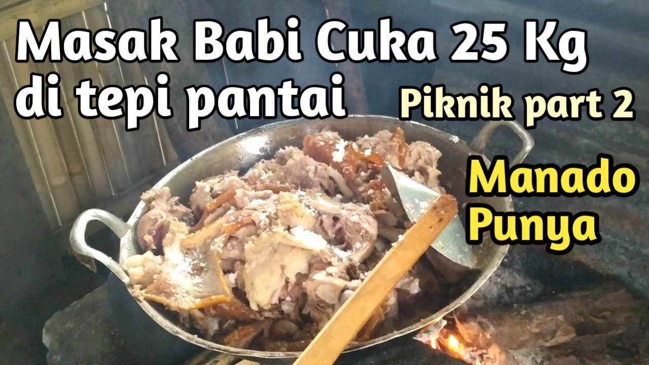 Piknik part 2. Memasak 25 Kg Babi Cuka - YouTube