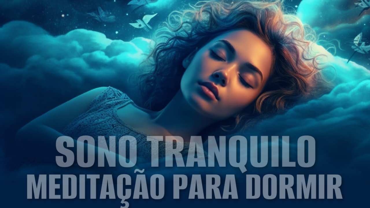 MEDITAÇÃO PARA DORMIR: SONO TRANQUILO - YouTube