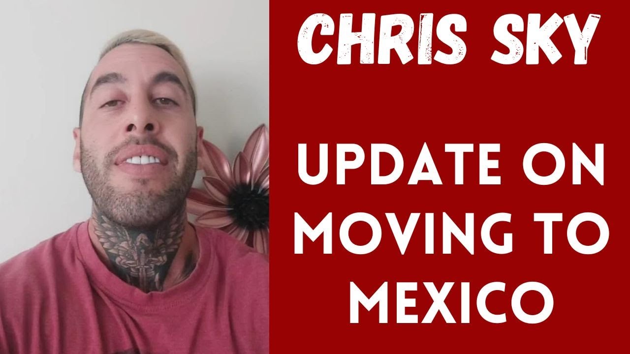 An Update on Moving to Mexico from Chris Sky - YouTube