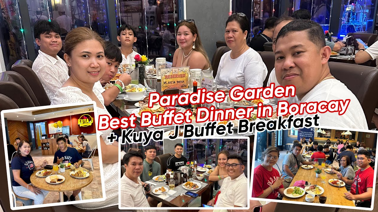 Paradise Garden Best Buffet Dinner in Boracay & Kuya J Buffet Breakfast ...