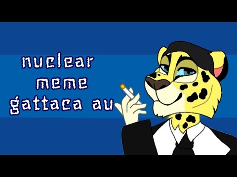 nuclear | meme (gattaca furry au) - YouTube