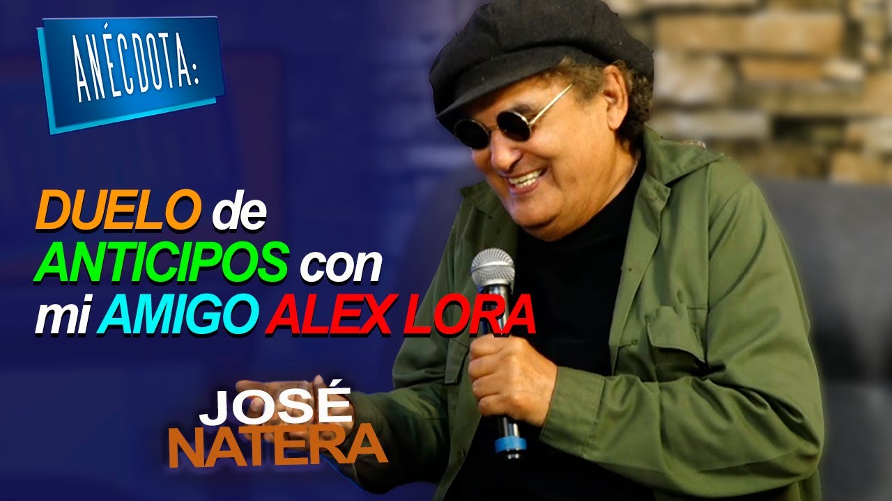 ANÉCDOTA: DUELO de ANTICIPOS con mi AMIGO ALEX LORA | José Natera - YouTube