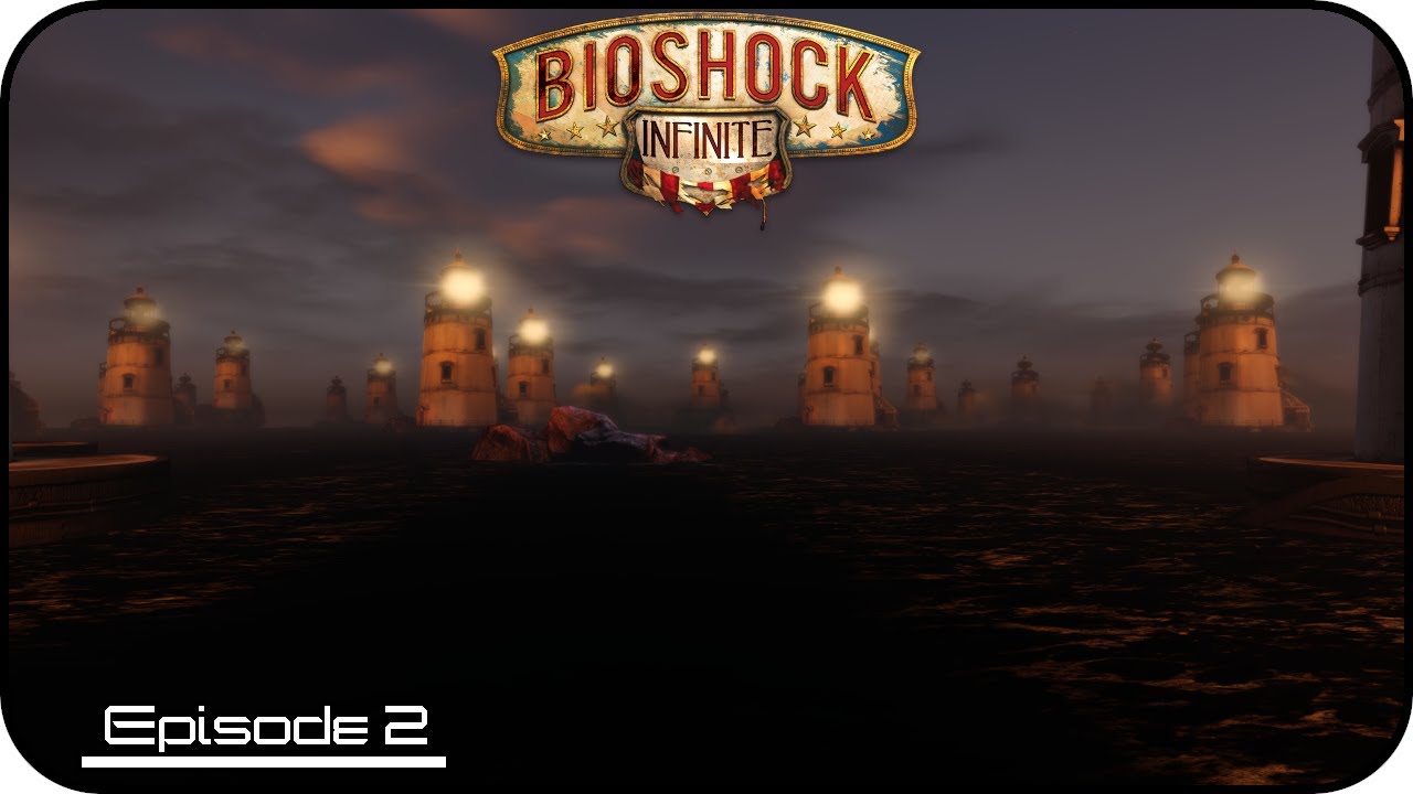 Bioshock Infinite | Episode 2 : Milles et un phares - YouTube