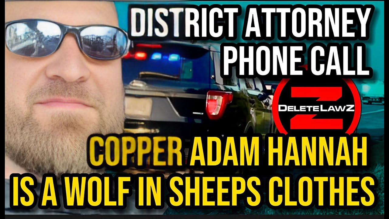 COP ADAM HANNAH INVESTIGATION BY PROSECUTOR PHONE CALL - YouTube